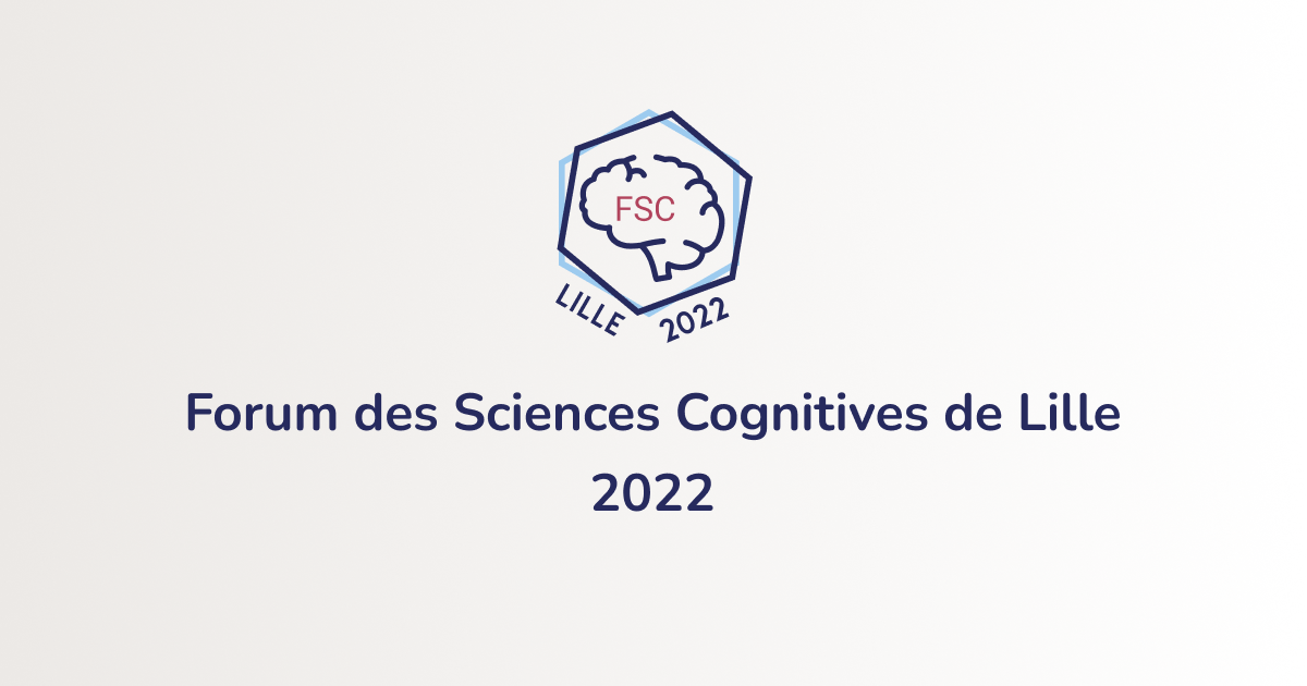 Forum des Sciences Cognitives de Lille 2022